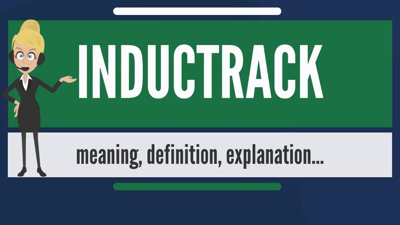 What is INDUCTRACK?