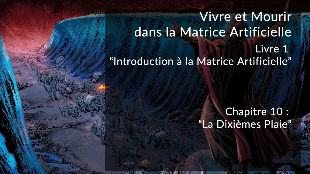 Vivre et Mourir dans la Matrice Artificielle - Livre 1 - Chapitre 10