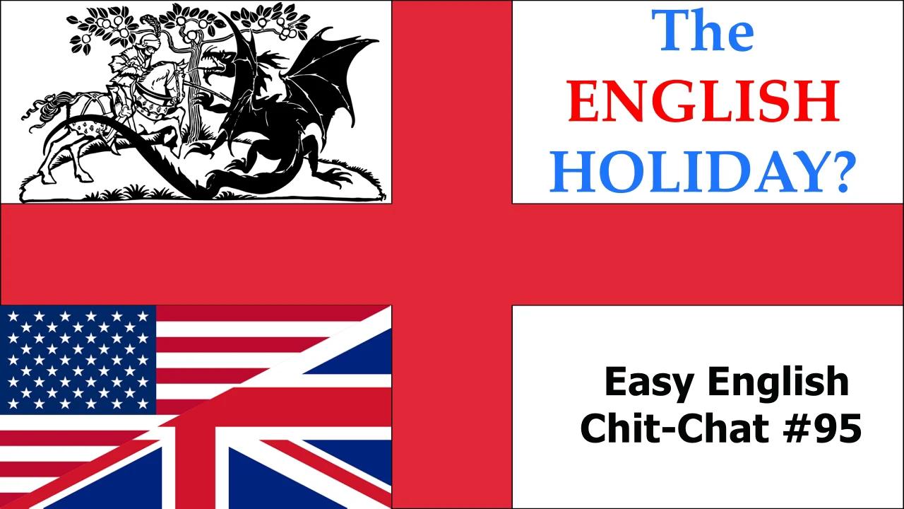 ENGLAND's NATIONAL DAY? Easy ENGLISH Chit-Chat #95