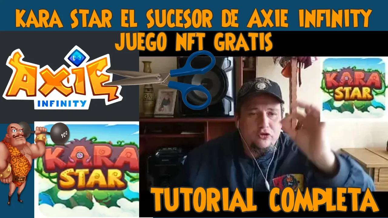 El SUCESOR DE Axie Infinity, KARA STAR Y ES GRATIS GUIA COMPLETA
