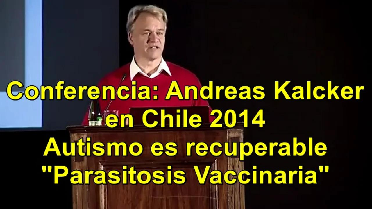 Conferencia de PH.D Andreas Kalcker - EL AUTISMO ES RECUPERABLE