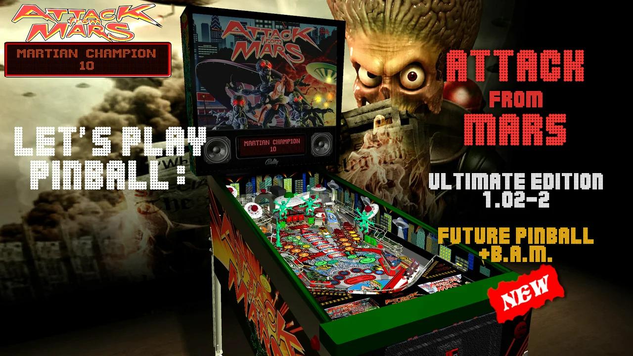 Let's Play Pinball: ATTACK FROM MARS (Ultimate Edition 1.02-2) [Future ...