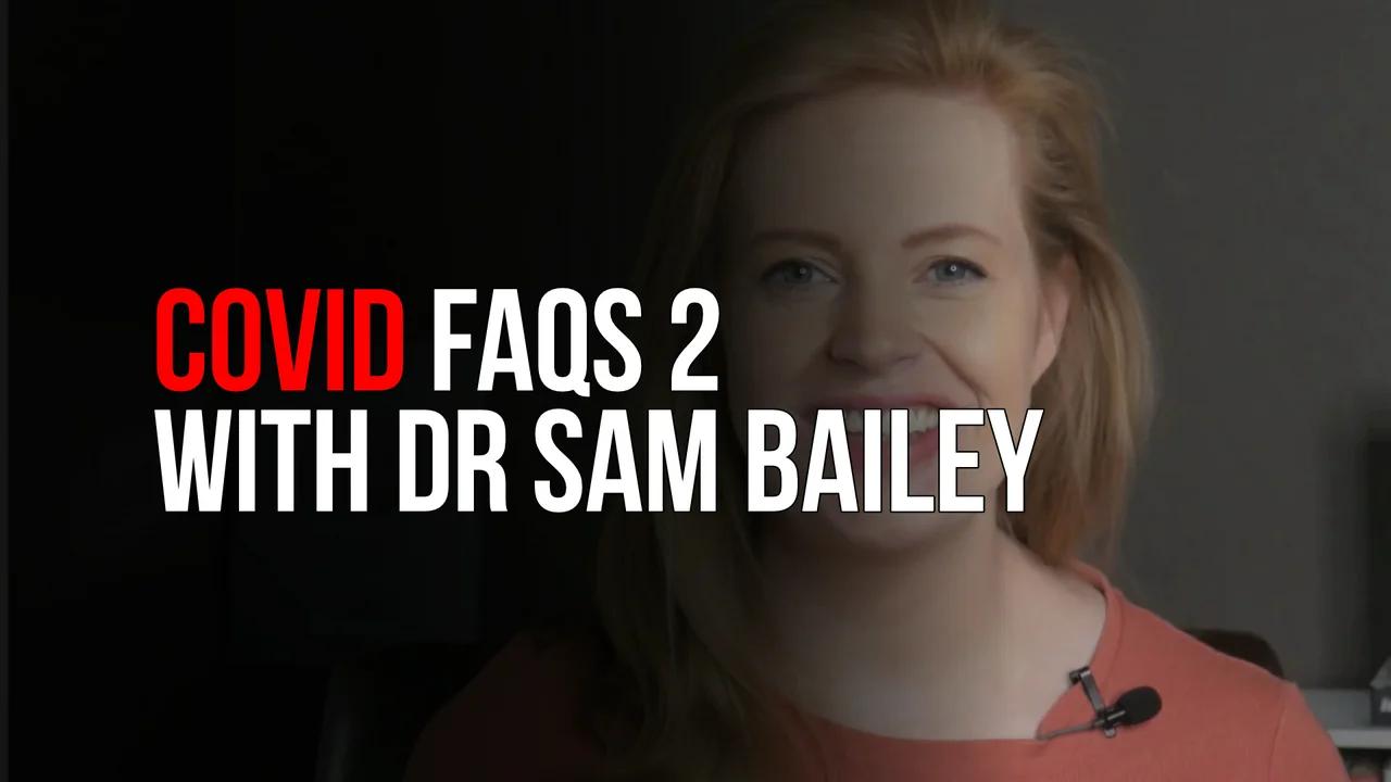 Covid FAQS 2 with Dr Sam Bailey