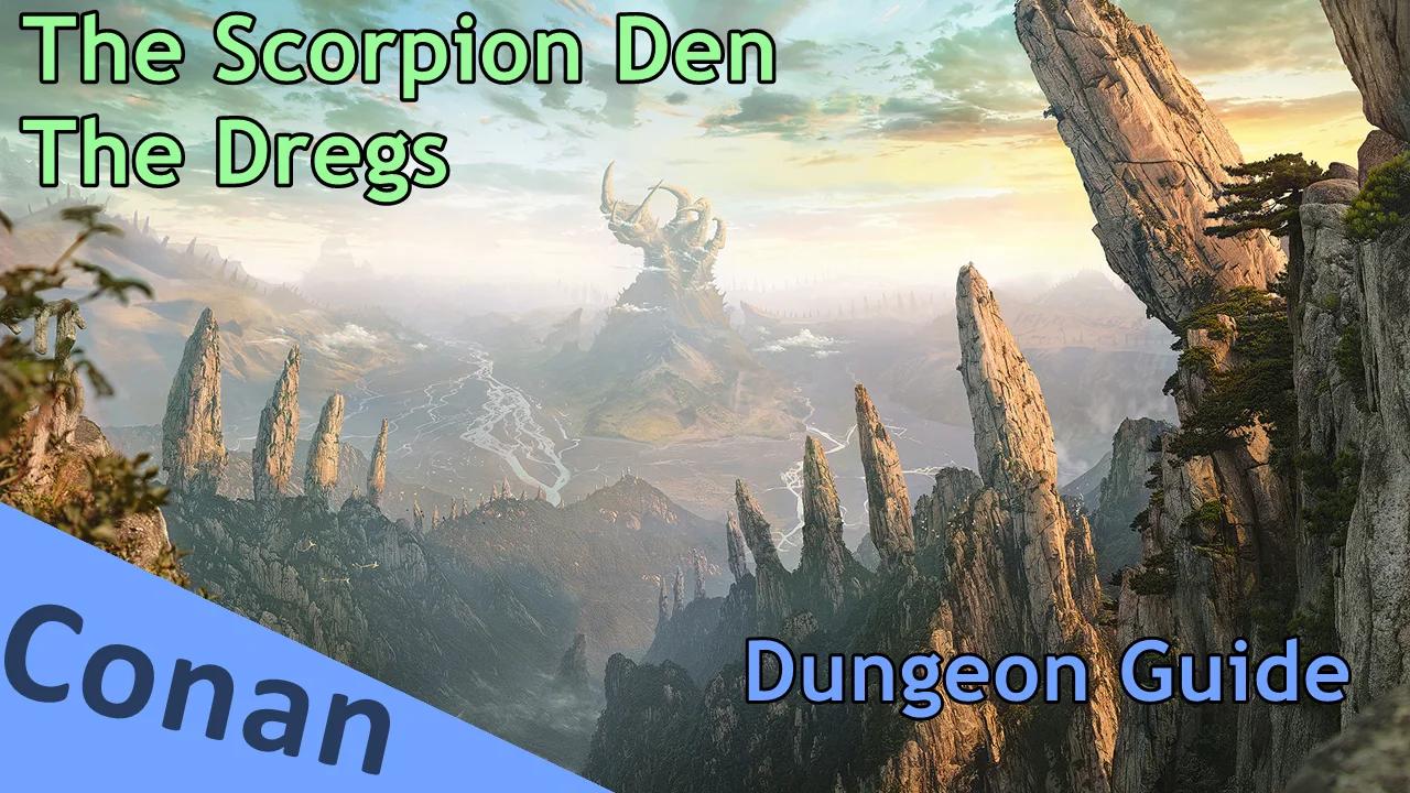 🛡️Conan Exiles Dungeon Guide #1 - The Dregs & The Scorpion Den🛡️