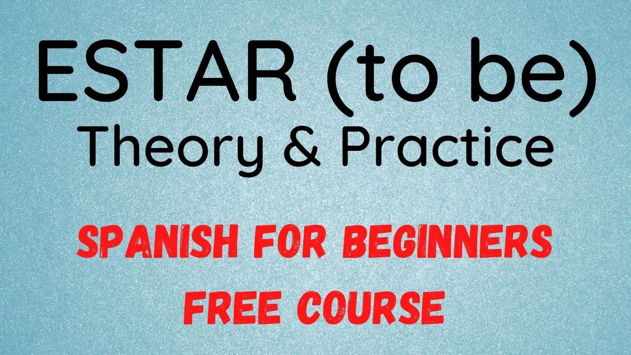 How to use the verb ESTAR - Spanish for Beginners Course