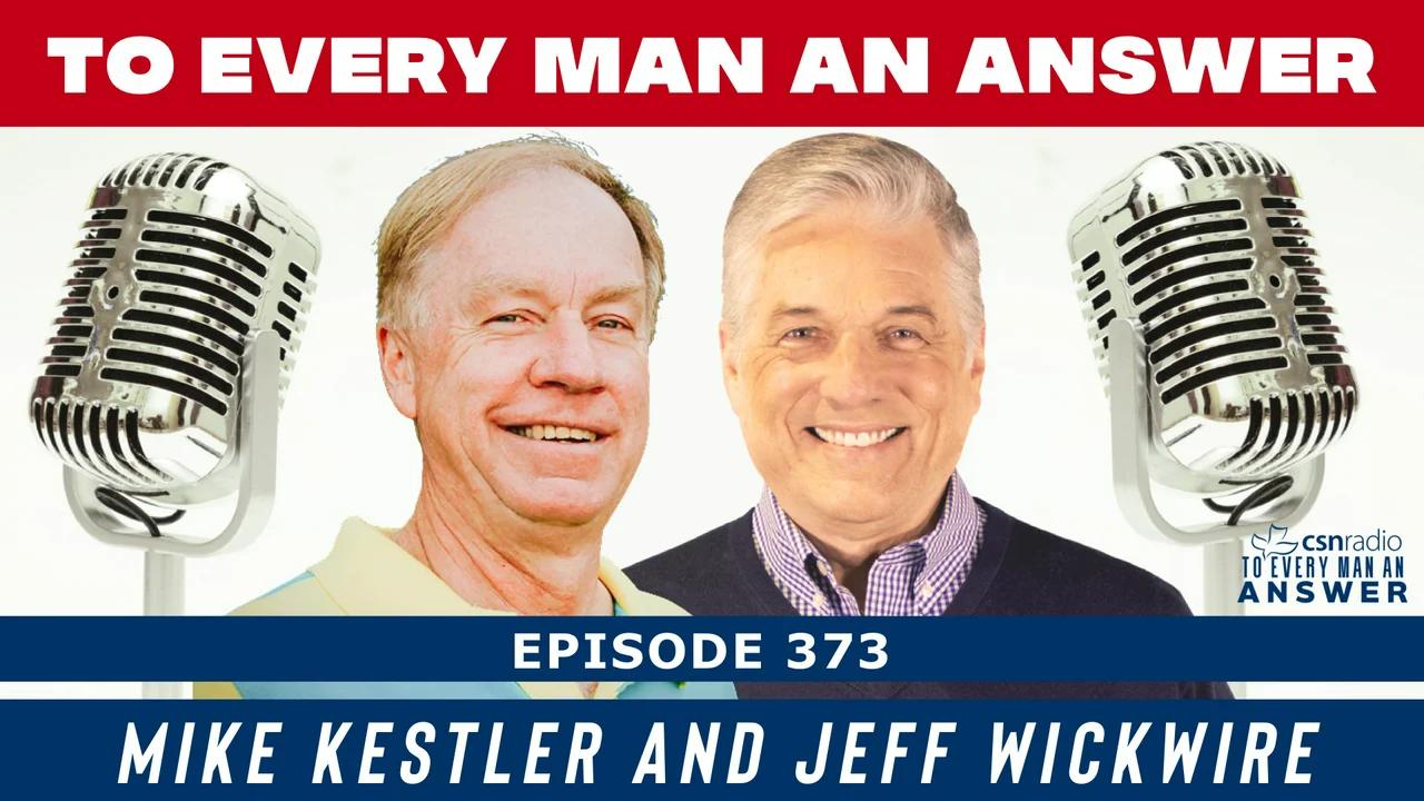 Episode 373 - Jeff Wickwire and Mike Kestler on To Every Man An Answer