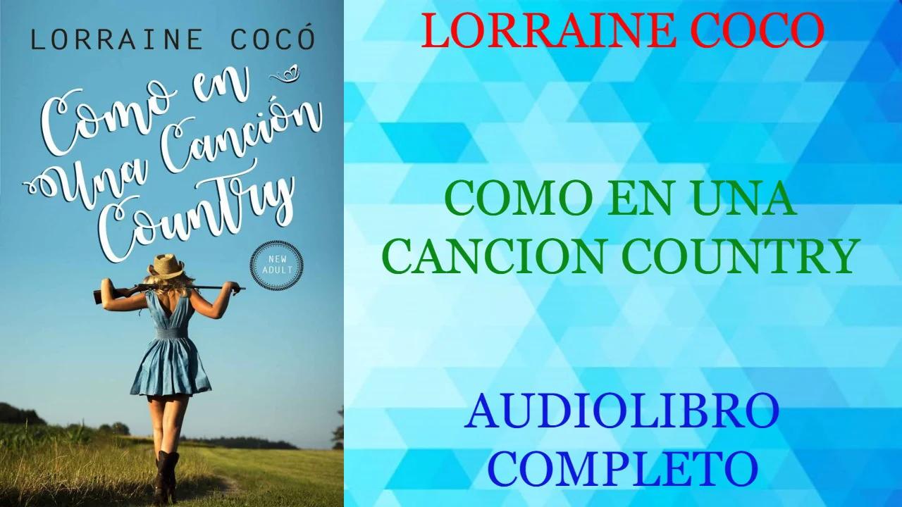 COMO EN UNA CANCION COUNTRY - LORRAINE COCO - AUDIOLIBRO COMPLETO