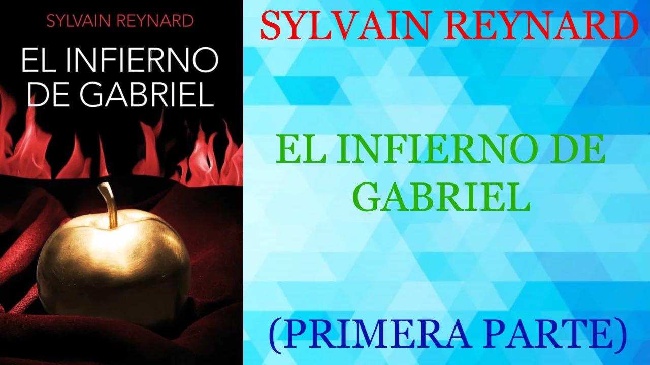 EL INFIERNO DE GABRIEL (PRIMERA PARTE) - SYLVAIN REYNARD - AUDIOLIBRO ...