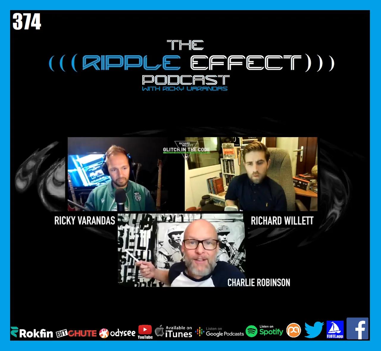 The Ripple Effect Podcast #374 (Charlie Robinson & Richard Willet ...