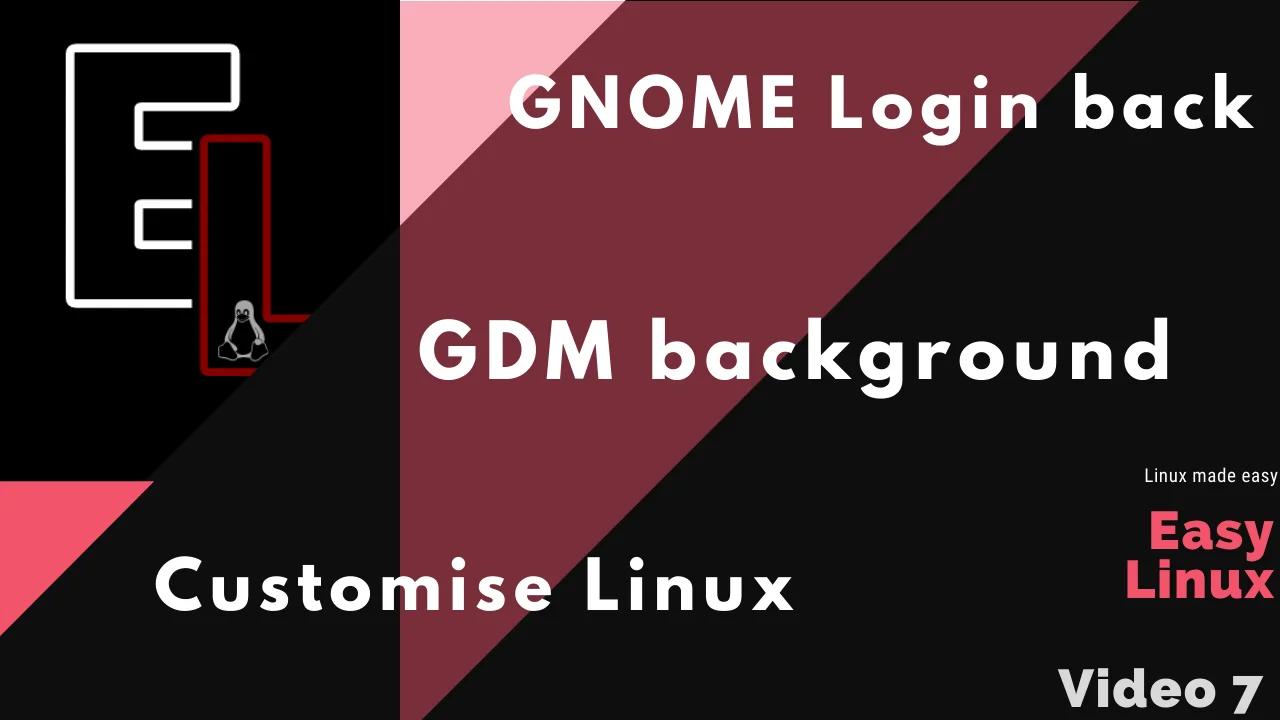 Change GDM background | Make Linux beautiful | GNOME login background