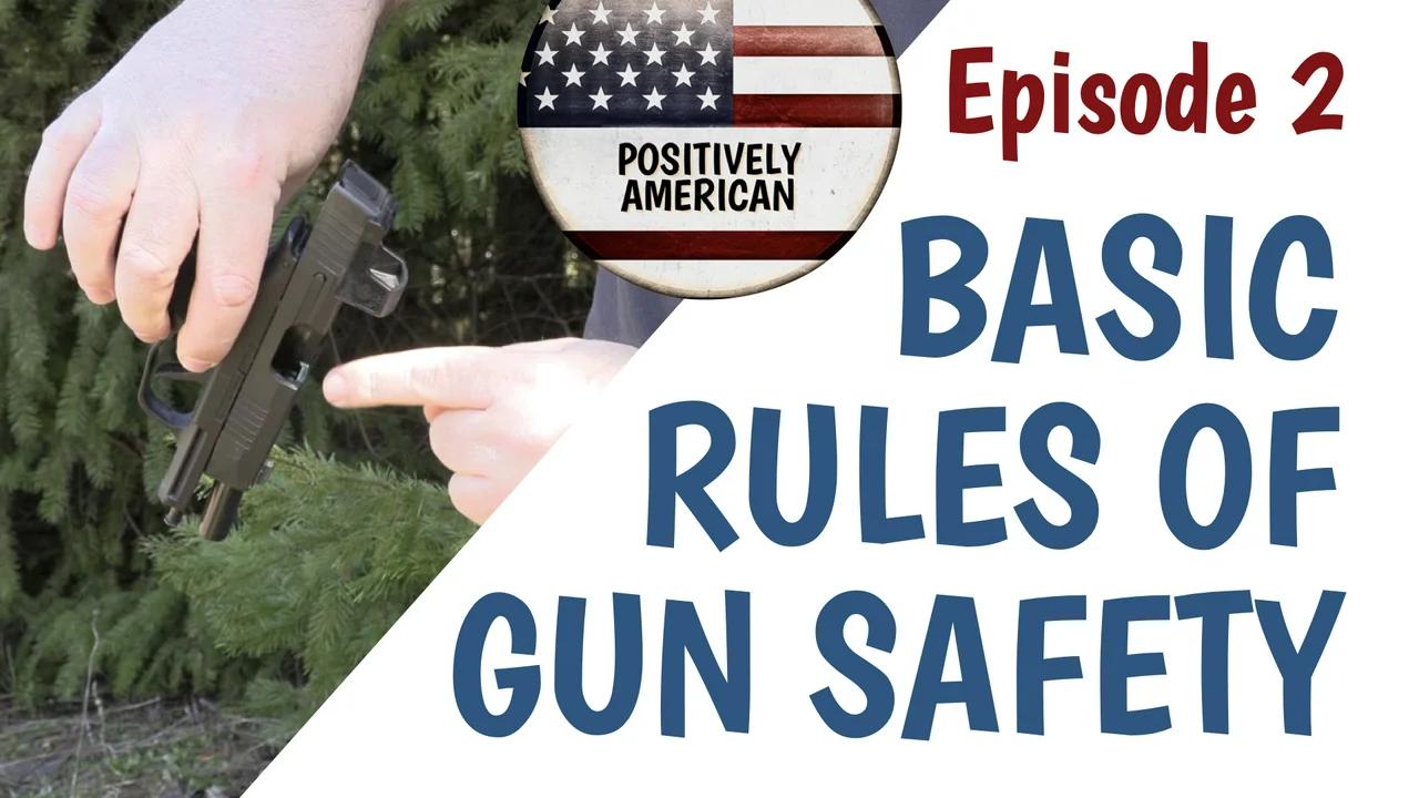 EP2: BASIC RULES OF GUN SAFETY
