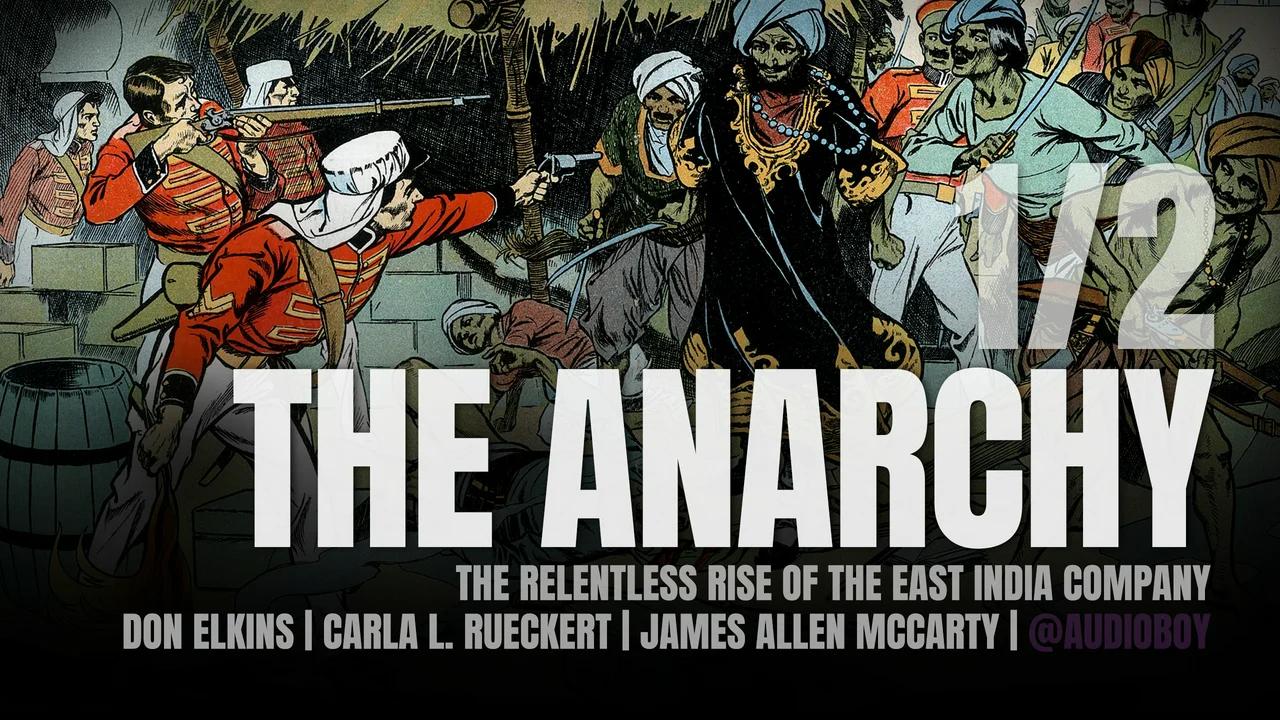 The Anarchy: The Relentless Rise of the East India Company Audiobook (1/2)