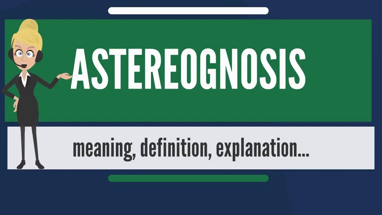 What is ASTEREOGNOSIS?