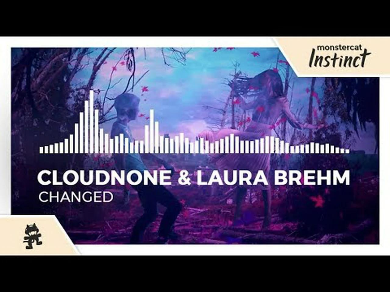 Changed - CloudNone & Laura Brehm
