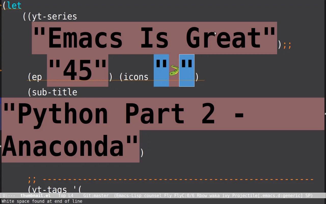 Emacs Is Great - Ep 45 🐍 Python Part 2 - Anaconda