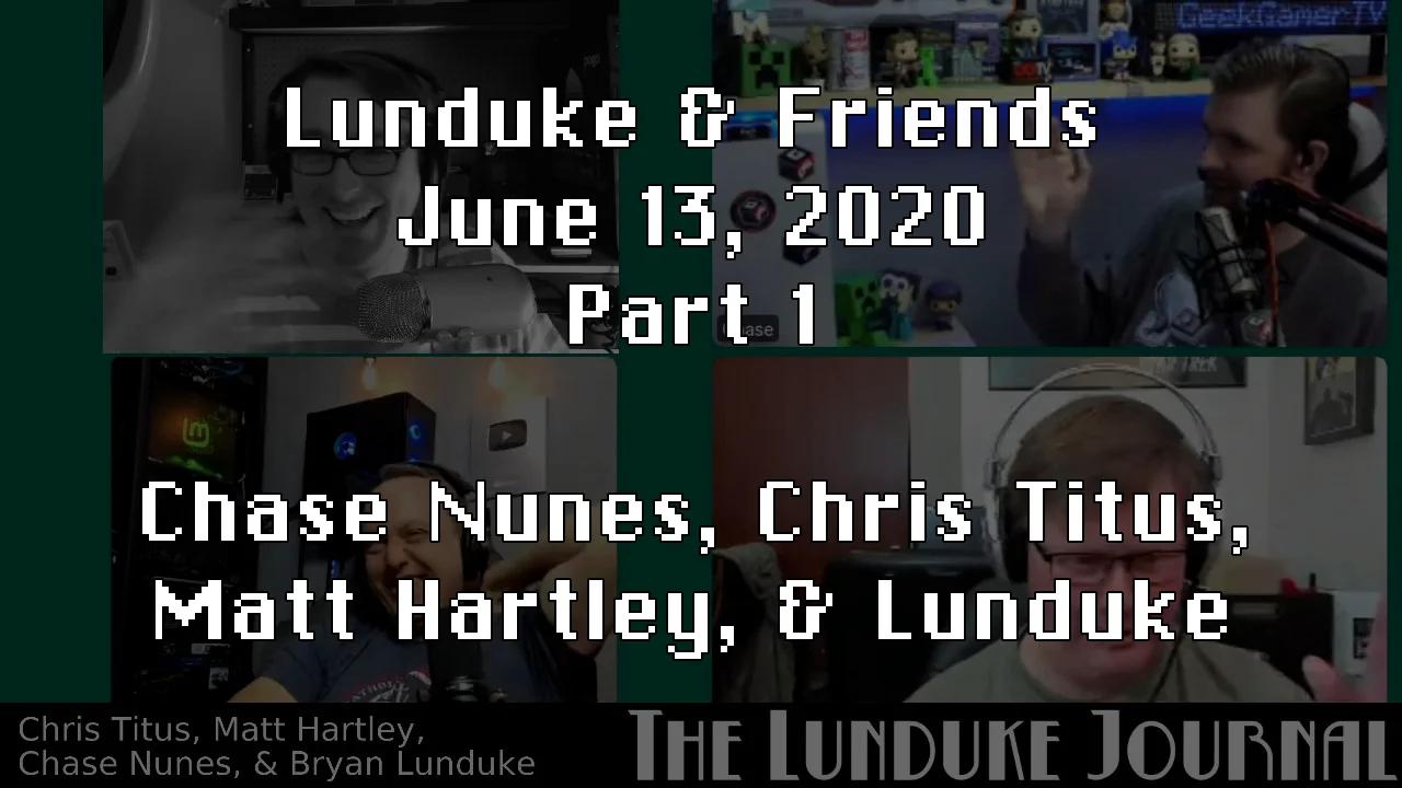 Lunduke and Friends - June 13, 2020 - Part 1