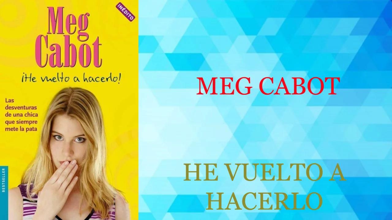 HE VUELTO A HACERLO - MEG CABOT - AUDIOLIBRO COMPLETO
