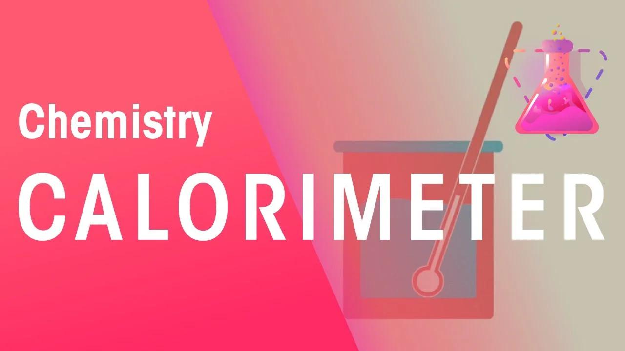 Calorimeter | Reactions | Chemistry | FuseSchool