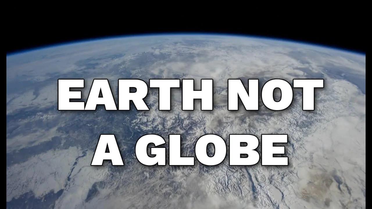 The Truth about Earth Not a Globe