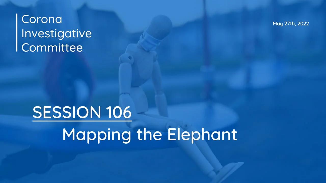 Corona Committee Session 106 : Mapping the Elephant 🗣 🇬🇧