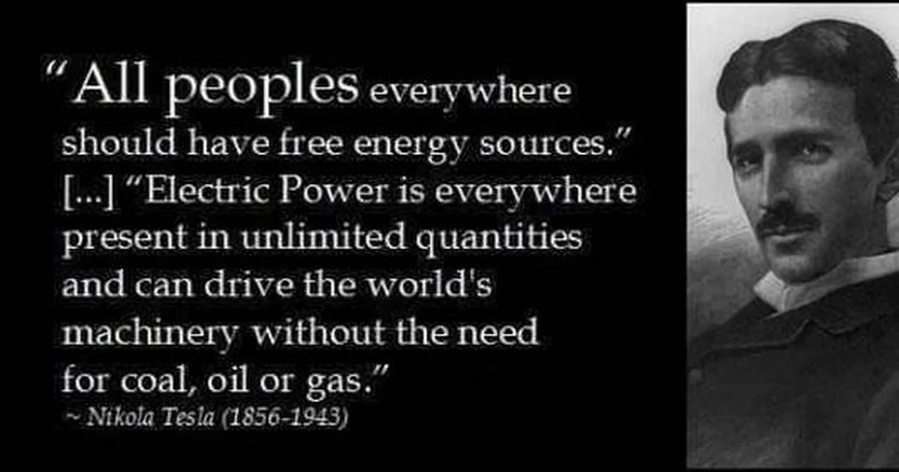 Nikola Tesla——Unlimited Free Energy Forever