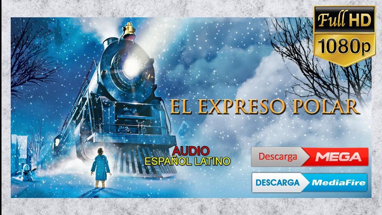 DESCARGAR El Expreso Polar GRATIS Latino HD Mega Mediafire 1080p