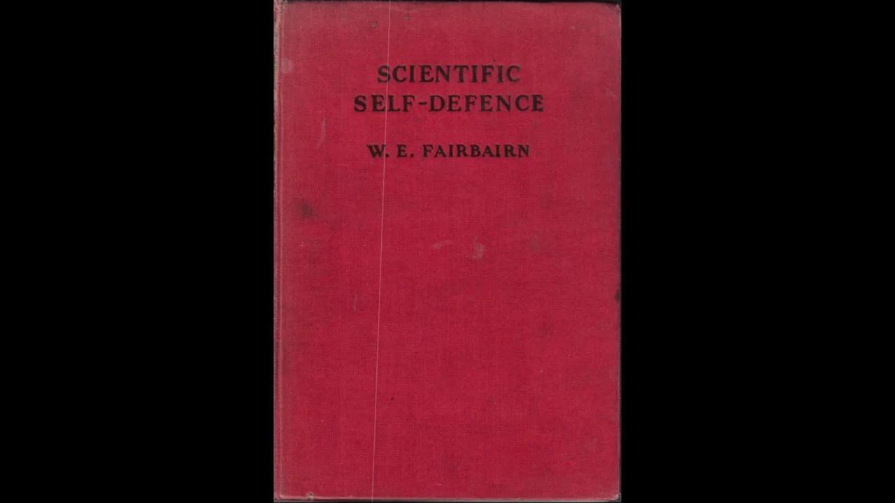 Scientific Self Defense by Captain W E Fairburn