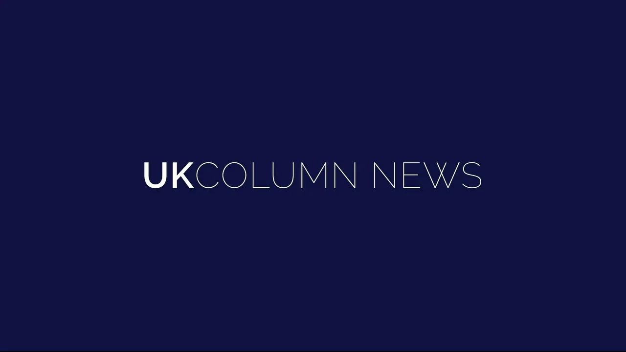 UK Column News - 17th May 2021