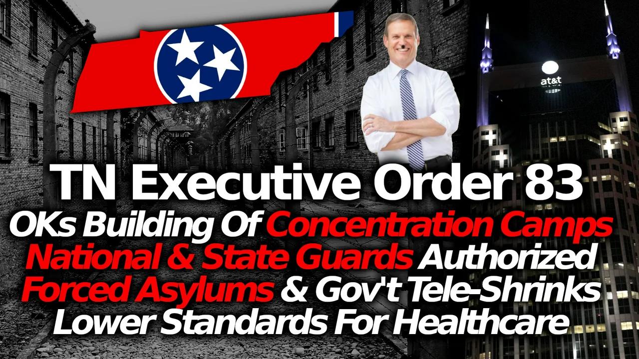 Tennessee Executive Order 83 Authorizes Concentration Camps & National ...
