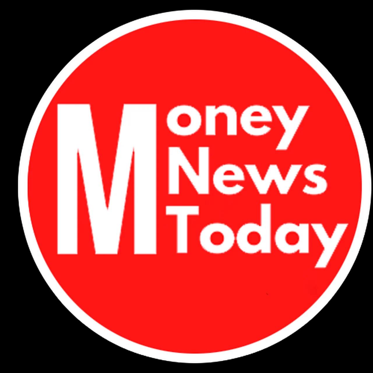 Money News Today