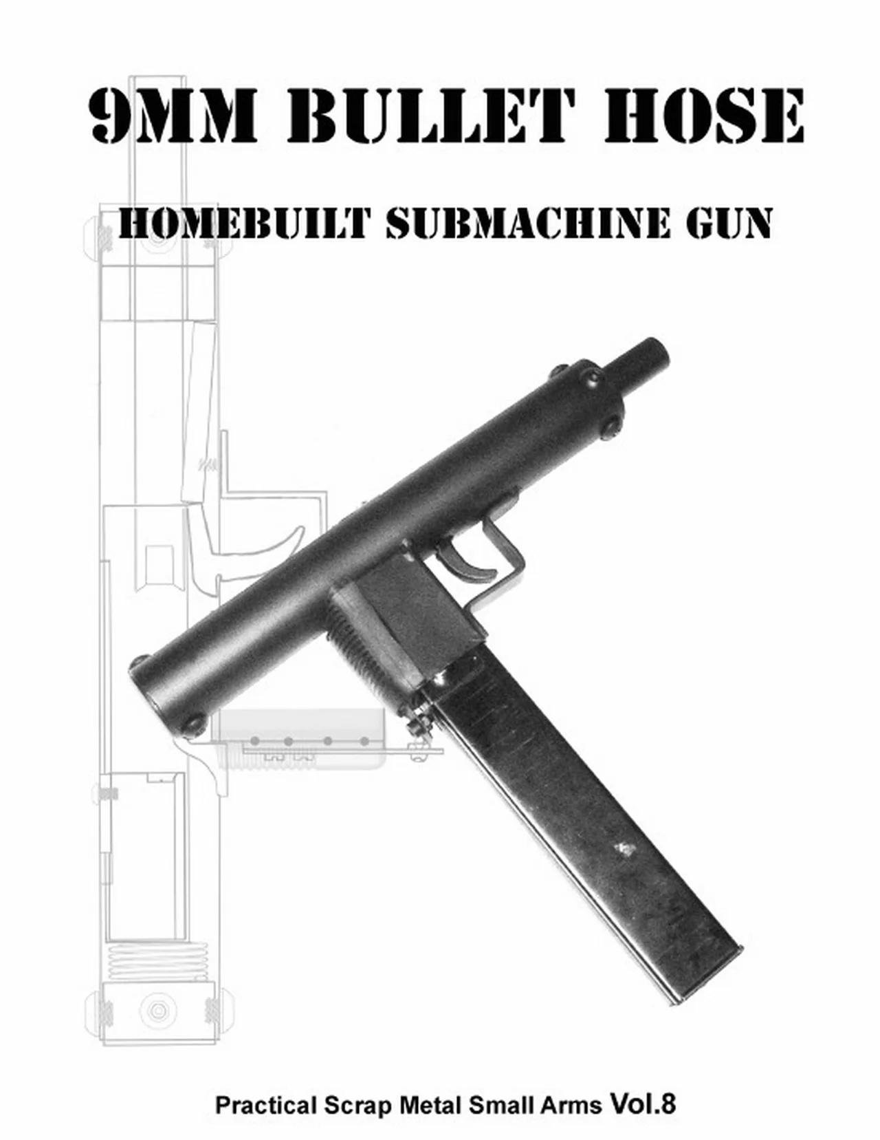 9MM BULLET HOSE - HOMEBUILT SUBMACHINE GUN