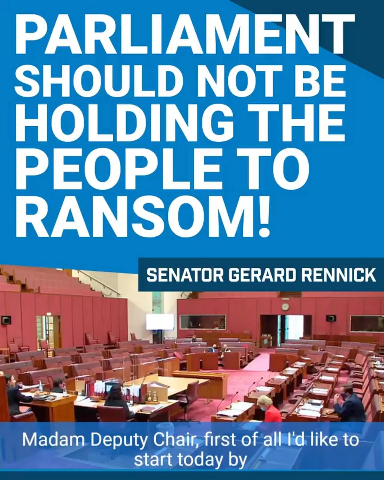 Senator Gerard Rennick: Parliament Should Not Be Holding People To Ransom