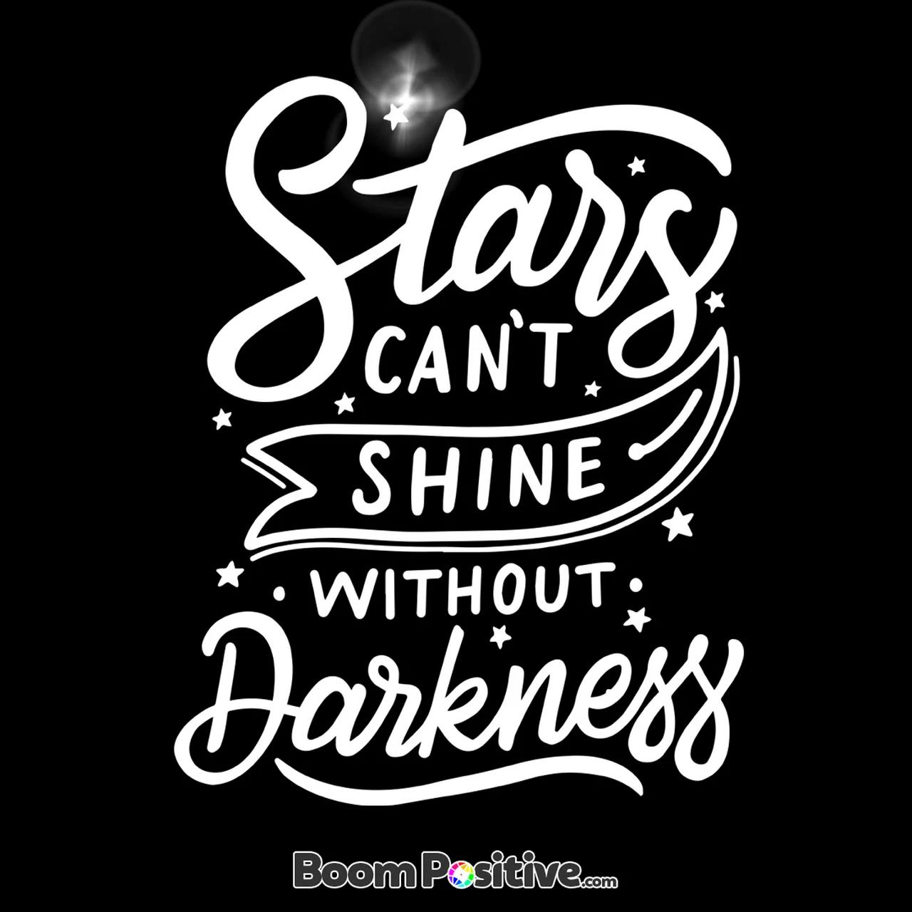 Stars can't Shine without Darkness | Inspirational Quote 001