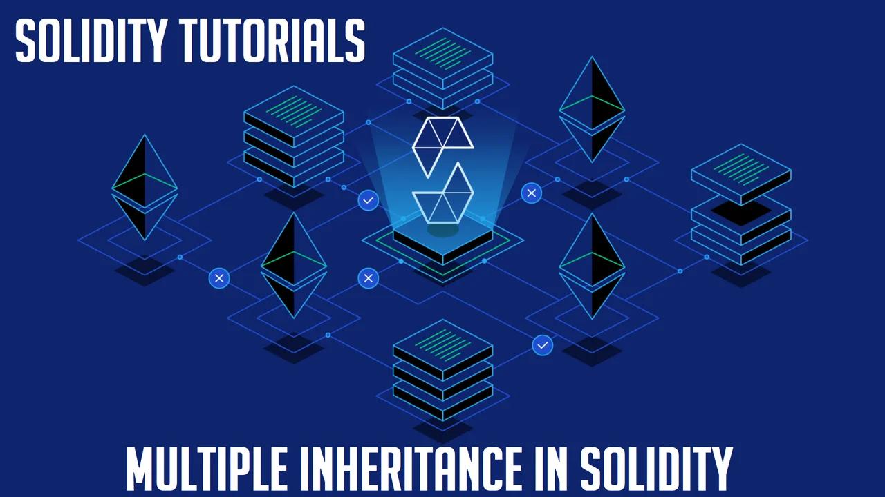 Solidity Tutorial-33-Multiple Inheritance in Solidity Solidity Tutorial-33-Multiple Inheritance in Solidity