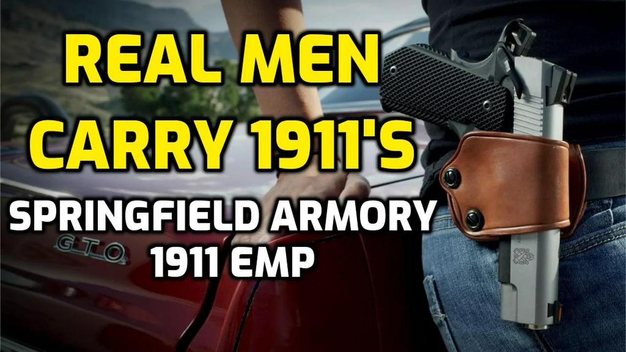 Real Men Carry 1911's - The Springfield Armory 1911 EMP Champion ...