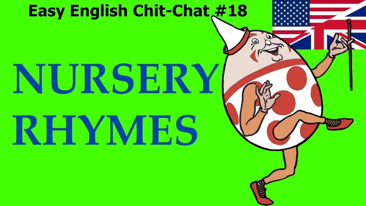 About Nursery Rhymes - Easy ENGLISH Chit-Chat #18