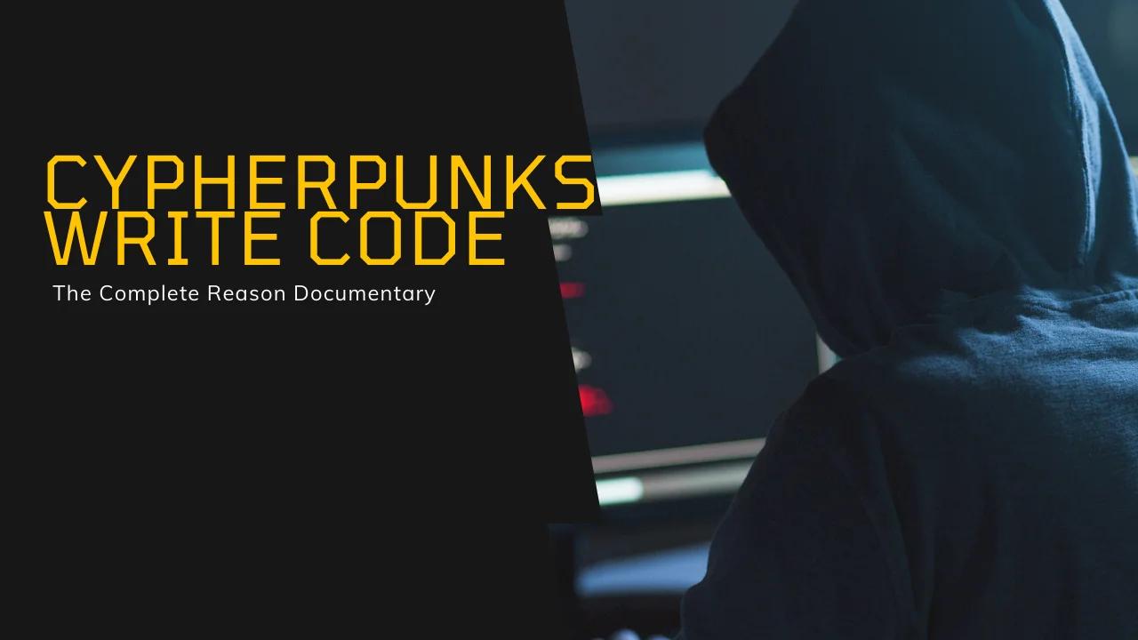 Cypherpunks Write Code Complete Documentary
