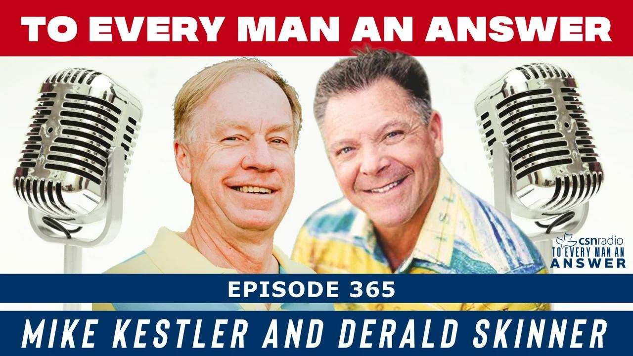 Episode 365 - Derald Skinner and Mike Kestler on To Every Man an Answer