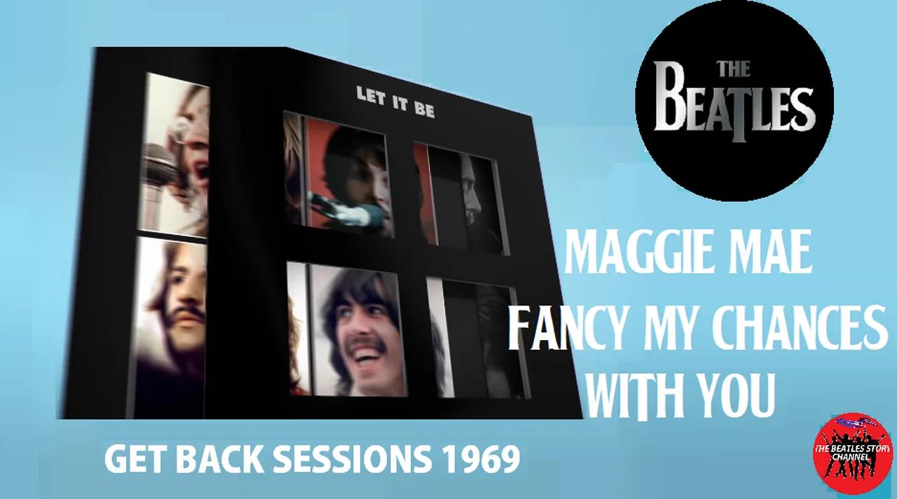 THE BEATLES - MAGGIE MAE FANCY MY CHANCES WITH YOU (GET BACK SESSIONS ...
