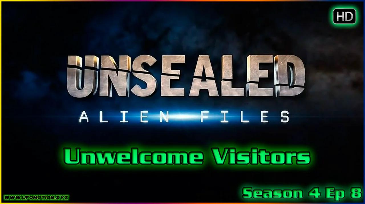 Unwelcome Visitors - S04E08 Unsealed Alien Files