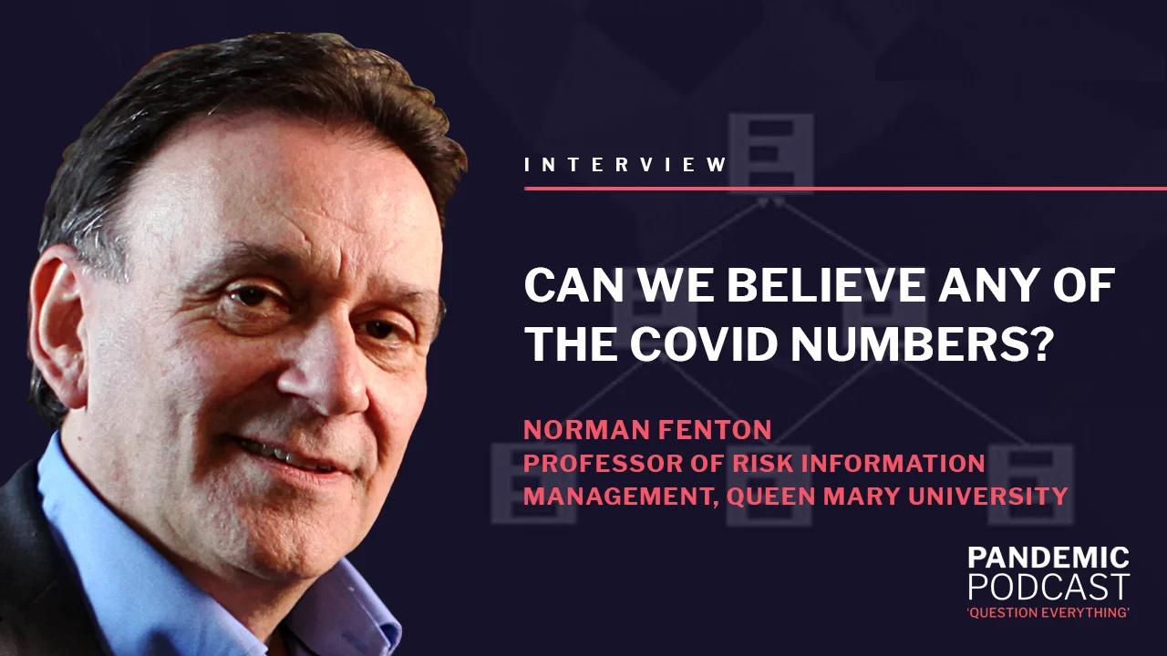 CAN WE BELIEVE ANY OF THE COVID NUMBERS? | PROFESSOR NORMAN FENTON