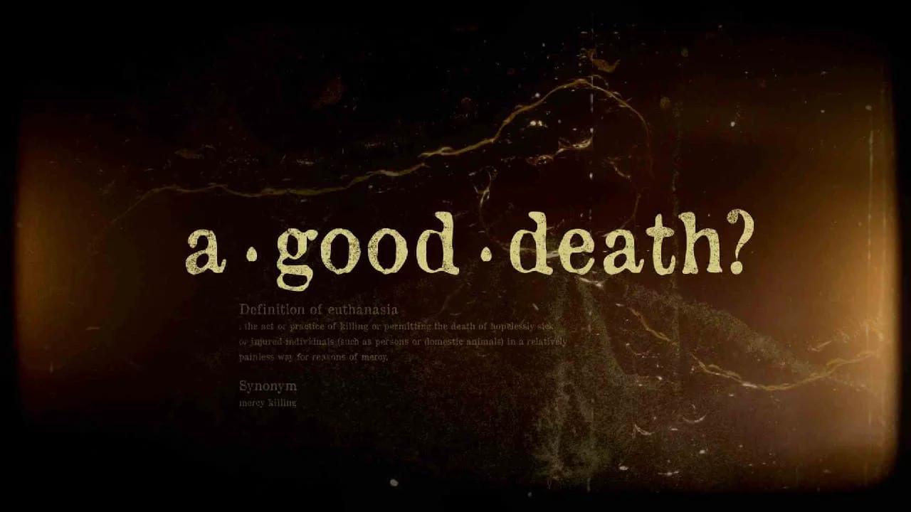 A Good Death? (2021)