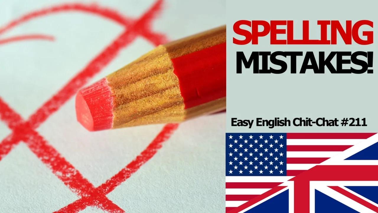 MISSPELLINGS! Natural & Easy English Chat #211
