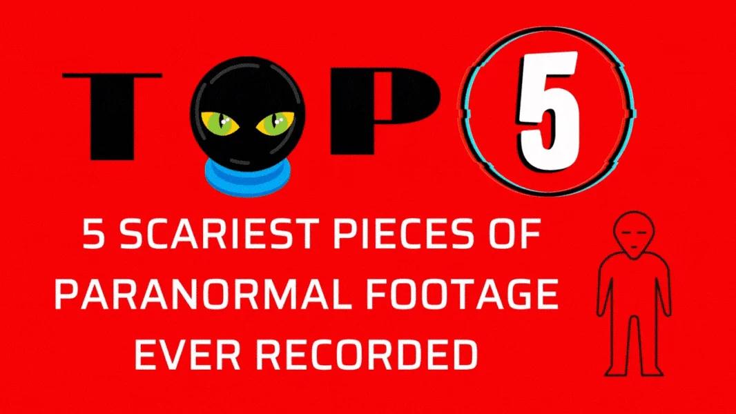 TOP 5 Scariest Pieces of Paranormal Footage Ever Recorded