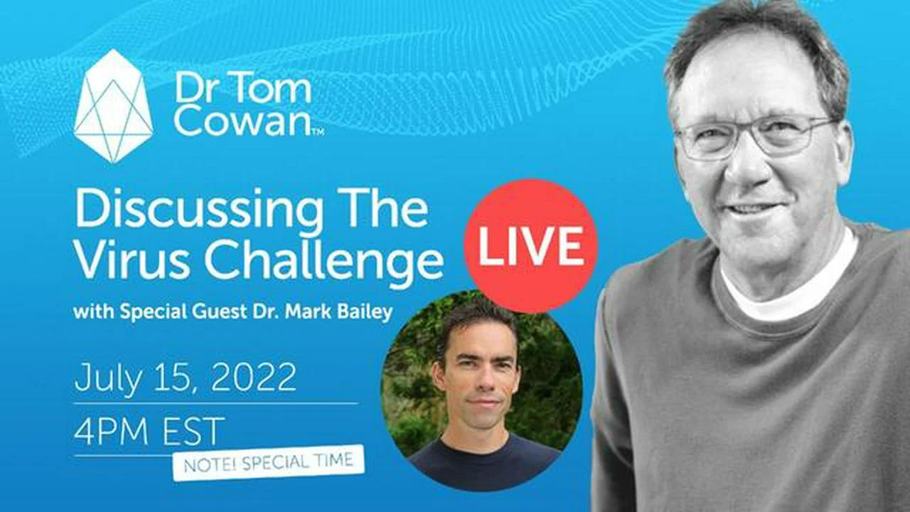 Dr. Tom Cowan - Discussing the Virus Challenge with Dr. Mark Bailey ...