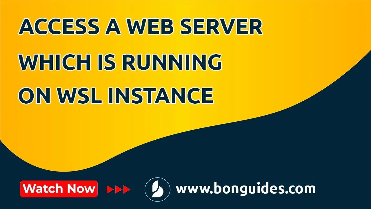 How To Access A Web Server Which Is Running On Wsl Instance