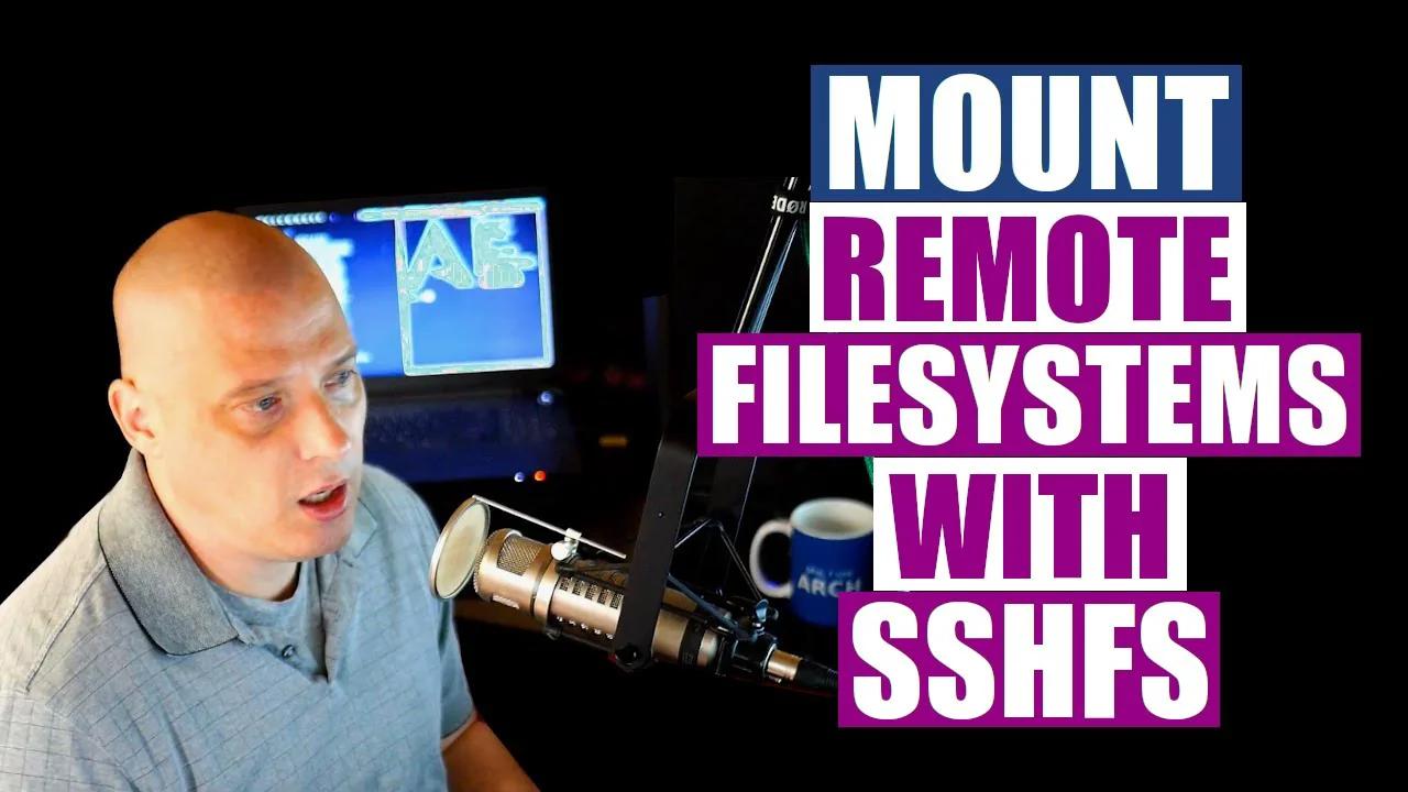 Mounting Remote Filesystems With Sshfs
