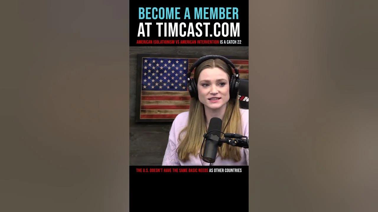 Timcast IRL - American Isolationism Vs American Intervention Is A Catch ...