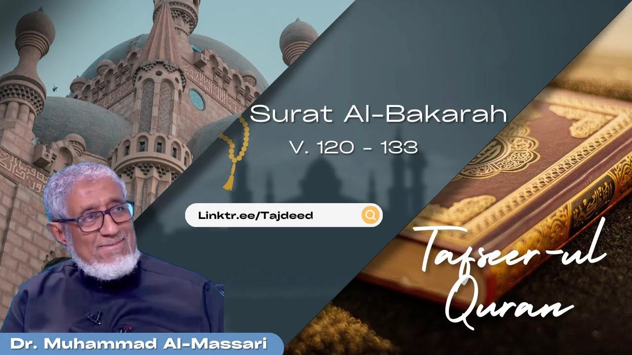 038 Tafseer ul Quran Surat Al-Baqara 120-133 Professor Dr Muhammad AL MASSARI