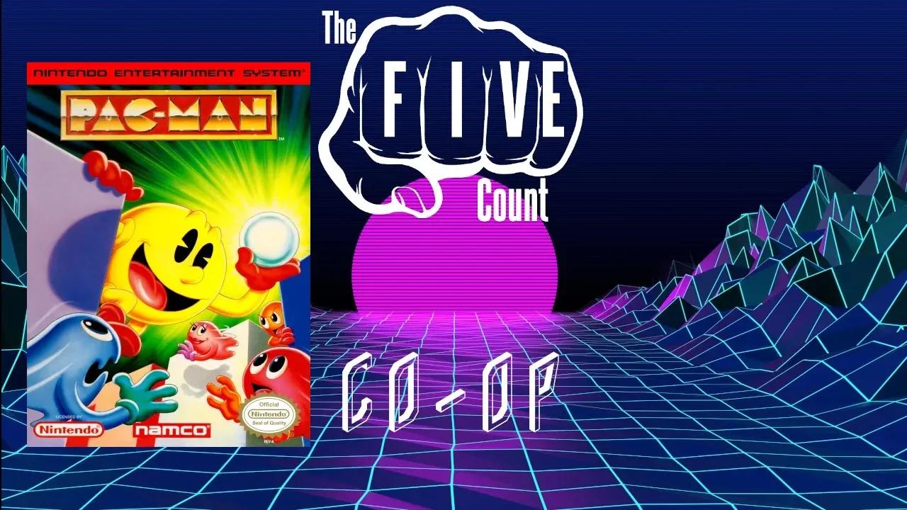 The Five Count Co-op - Pac-Man (Nintendo)